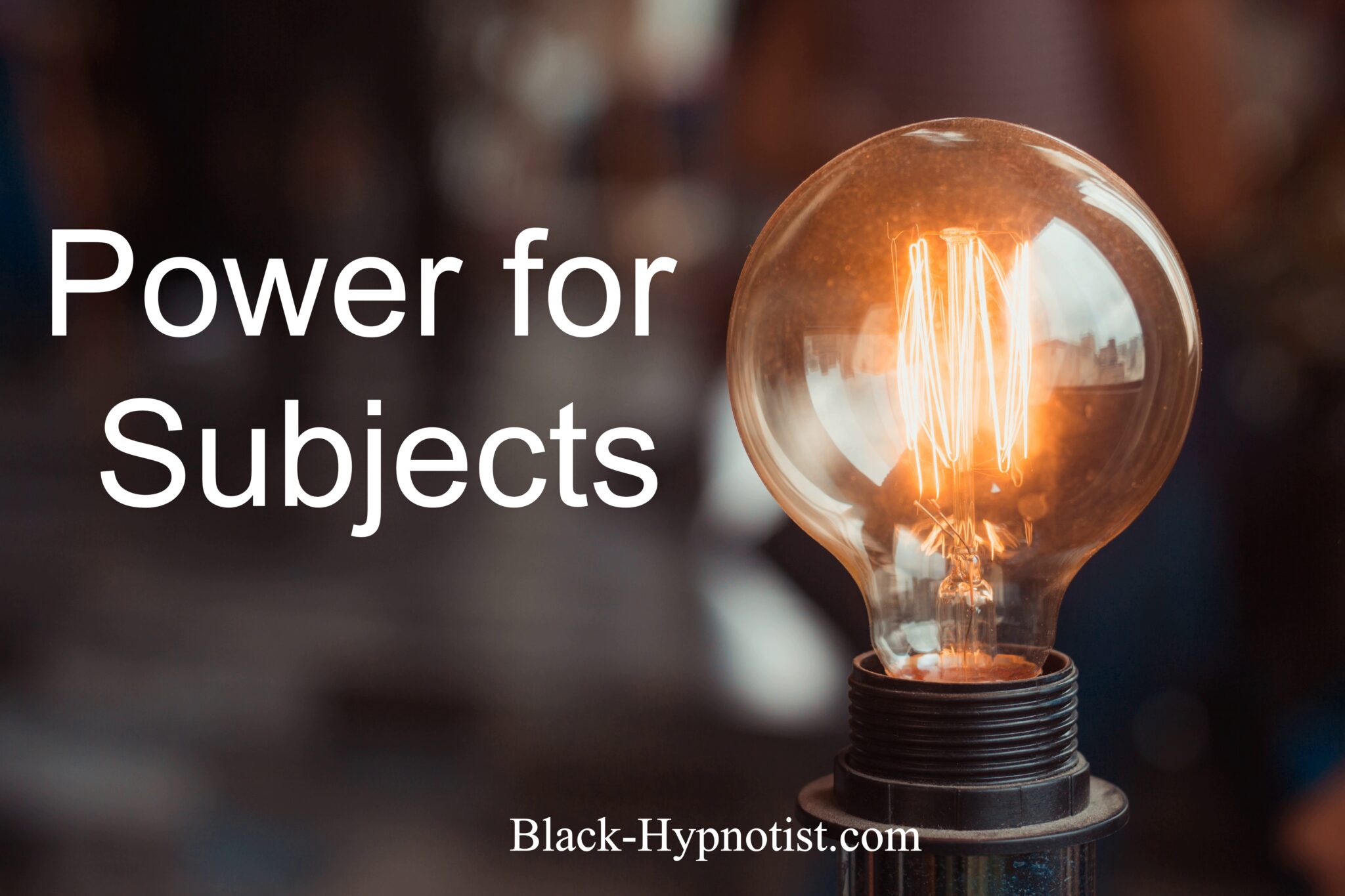 Power for Subjects – Black-Hypnotist.com